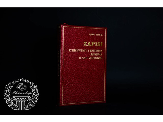 ZAPISI / KNJIŽEVNOST I KULTURA RUMUNA U SAP VOJVODINI - Radu Flora