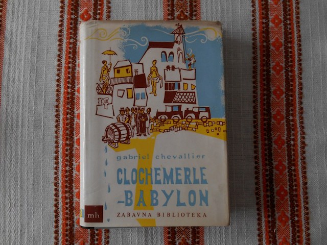 Gabriel Chevalier - Clochemerle Babylon