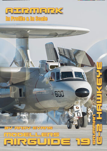 Airmark AA19 Grumman E-2 C Hawkeye by Andy Evans (Modellers Airguide 19)
