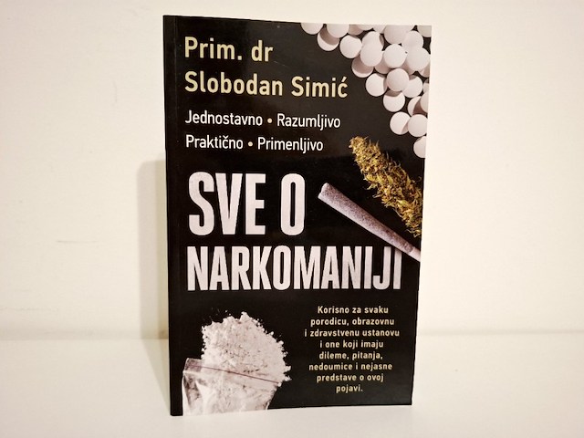 Sve o narkomaniji  - Dr Slobodan Simić NOVO