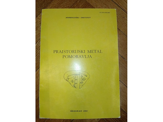 Praistorijski metal Pomoravlja - Stojic, Vasic et al