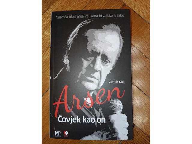 Arsen Dedic - Covjek kao on - Zlatko Gall