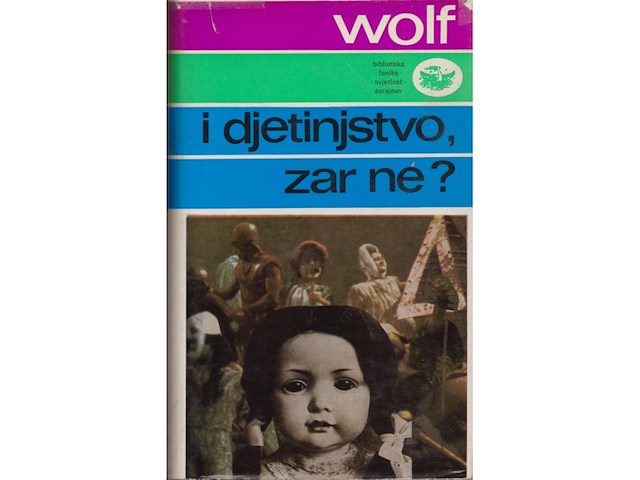 Krista Volf - I DJETINJSTVO, ZAR NE?