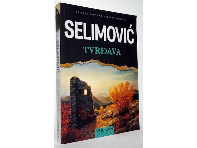 Meša Selimović - Tvrđava