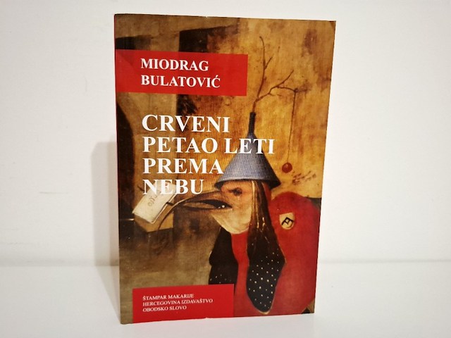 Crveni petao leti prema nebu  - Miodrag Bulatović