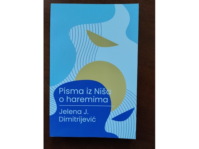 Pisma iz Niša o haremima  Jelena J. Dimitrijević