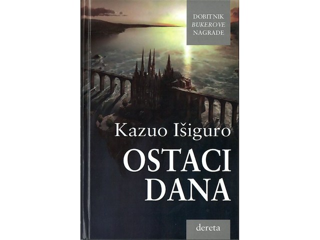 Kazuo Išiguro - OSTACI DANA (Nobelova nagrada 2017)