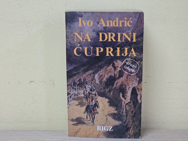 Na Drini ćuprija Ivo Andrić Bigz 1986