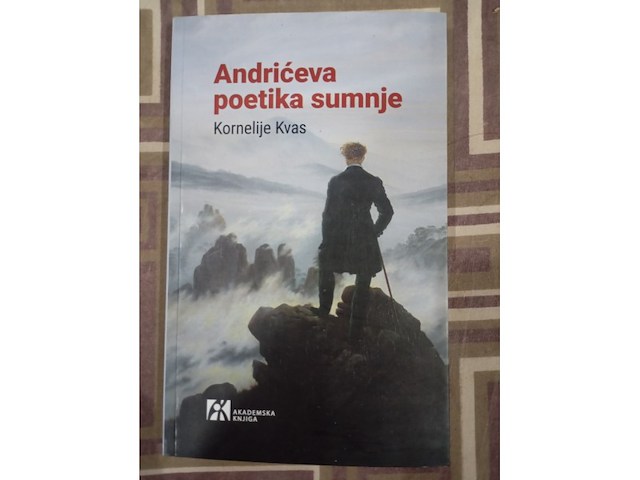 Andriceva poetika sumnje - Kornelije Kvas