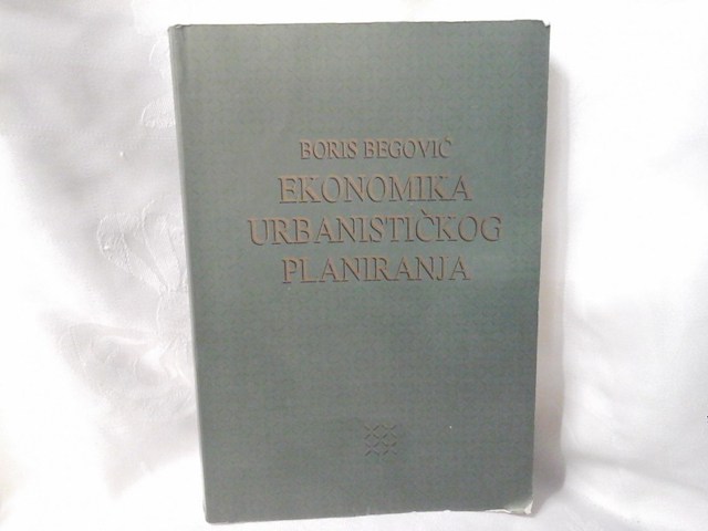 Ekonomika urbanističkog planiranja Boris Begović
