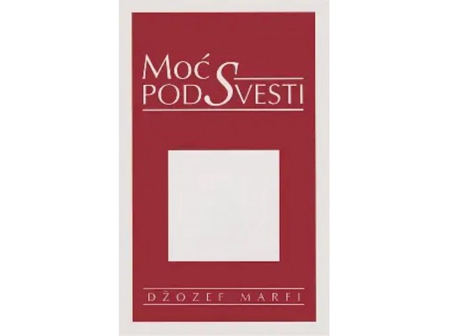 Moć podsvesti - Džozef Marfi