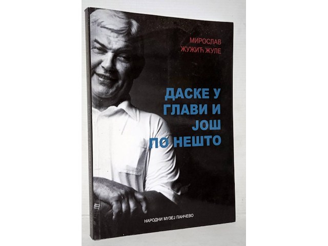 Daske u glavi i jos ponesto - Miroslav Zuzic