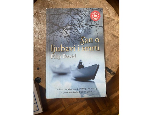Filip David, SAN O LJUBAVI I SMRTI