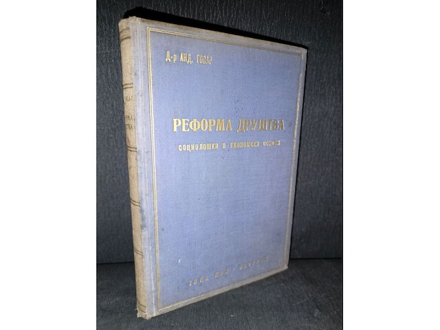 REFORMA DRUŠTVA: Soc. i ekonomski osnovi - Gosar (1933)