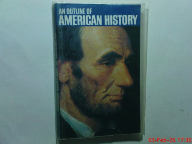 AN OUTLINE OF AMERICAN  HISTORY