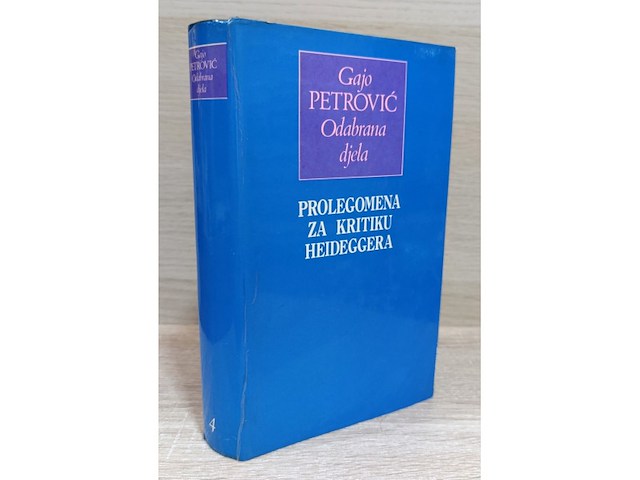 PROLEGOMENA ZA KRITIKU HEIDEGGERA- Gajo Petrovic