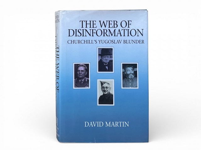 The Web of Disinformation: Churchill`s Yugoslav Blunder