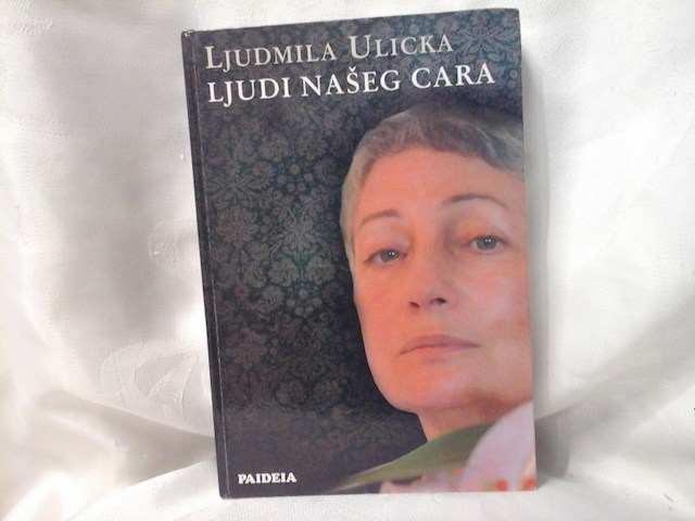 Ljudi našeg cara Ljudmila Ulicka