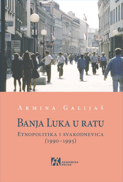 Banja Luka u ratu: Etnopolitika i svakodnevica (1990–1995)