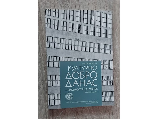 Kulturno dobro danas – vrednost i značenje