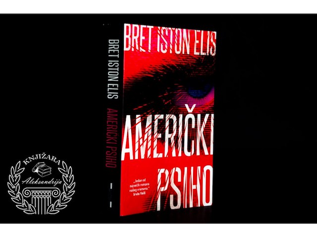 AMERIČKI PSIHO - Bret Iston Elis