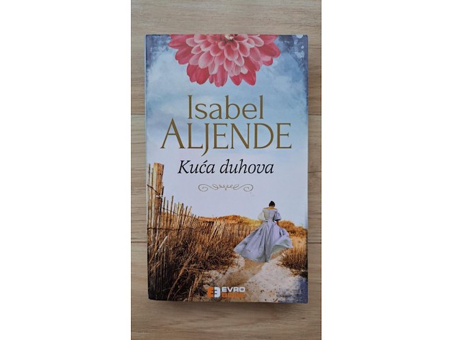 Isabel Aljende - Kuća duhova