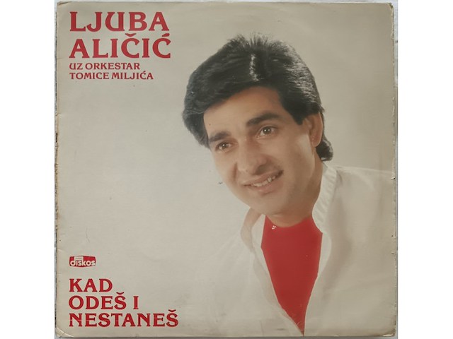 LJUBA  ALICIC  -  KAD  ODES  I  NESTANES