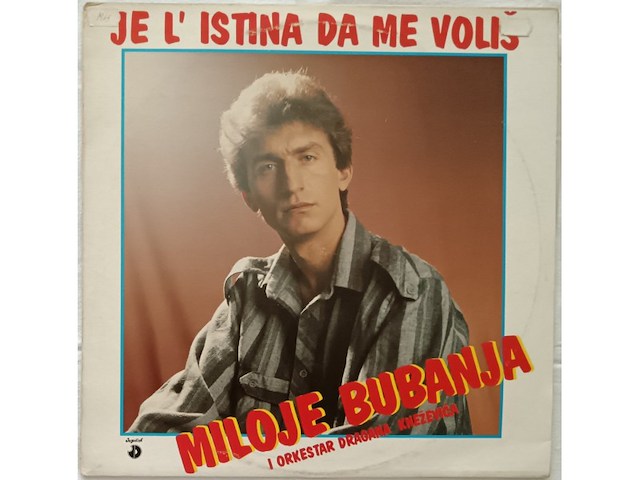 MILOJE BUBANJA - Je l`istina da me volis ( Neslusana)