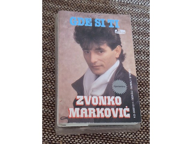 KASETA-ZVONKO MARKOVIĆ-GDE SI TI-ORIGINAL