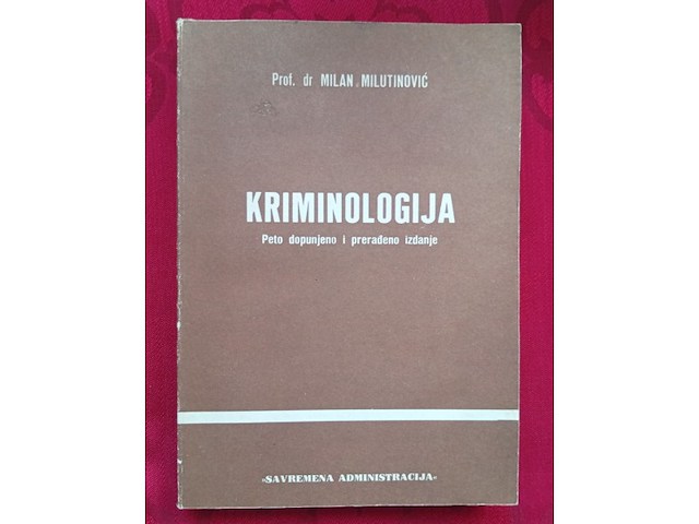 Kriminologija, Milan Milutinović