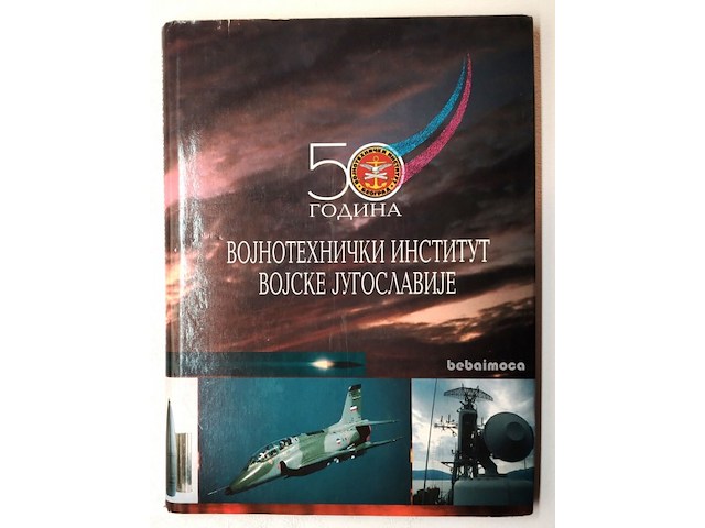 VOJNOTEHNIČKI INSTITUT VOJSKE JUGOSLAVIJE : 50 GODINA