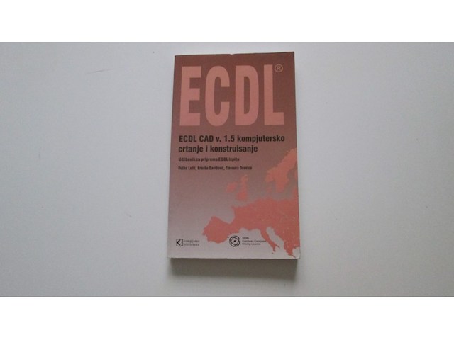 ECDL CAD v. 1.5 kompjutersko crtanje i konstruisanje