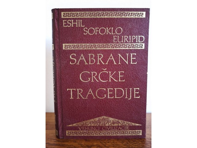 SABRANE GRČKE TRAGEDIJE - Eshil, Sofokle, Euripid