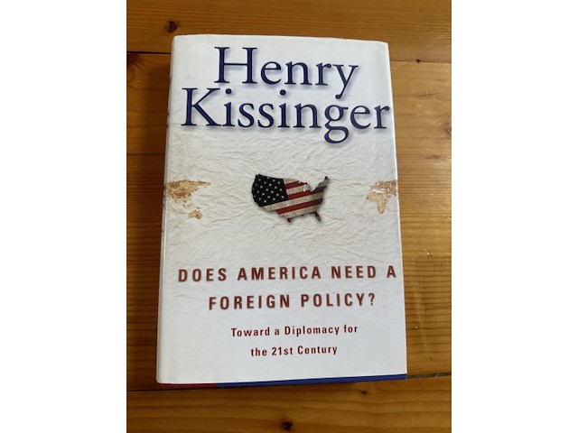 Henry Kissinger - Does America Need A Foreign Policy?