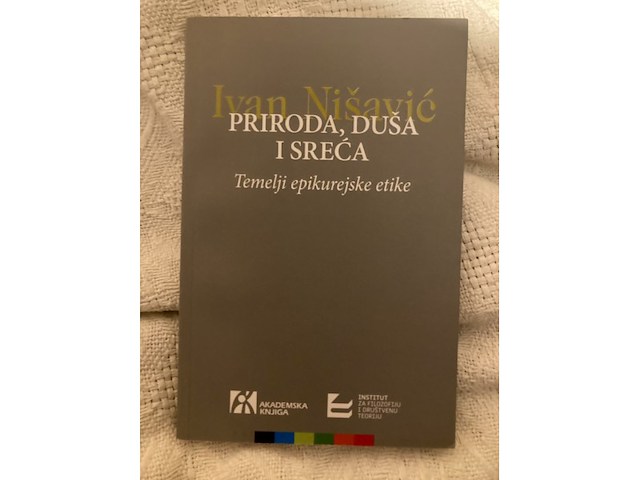 Priroda, dusa i sreca temelji epikurejske etike Nisavic