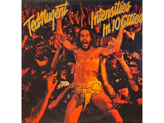 Ted Nugent – Intensities In 10 Cities