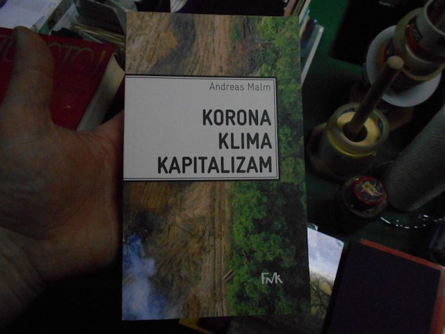 Andreas Malm - Korona,klima,kapitalizam