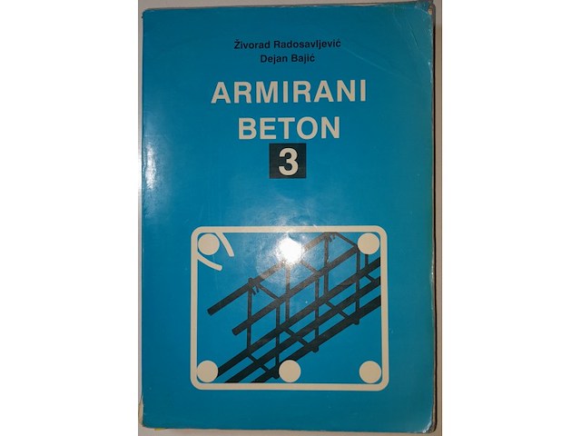 Armirani beton 3 - Ž.Radosavljević D.Bajić