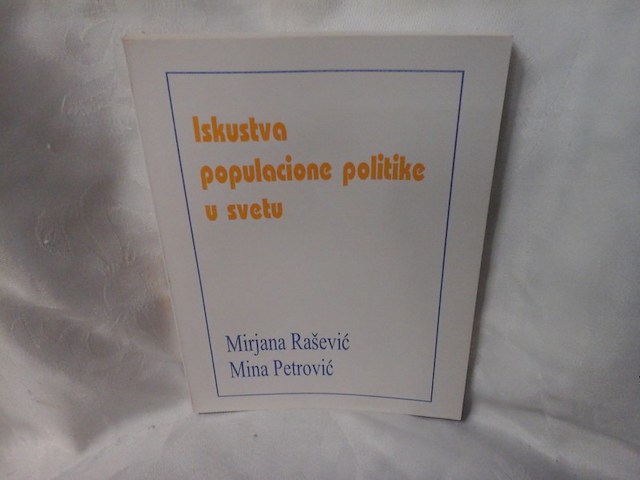Iskustva populacione politike u svetu Mirjana Rašević