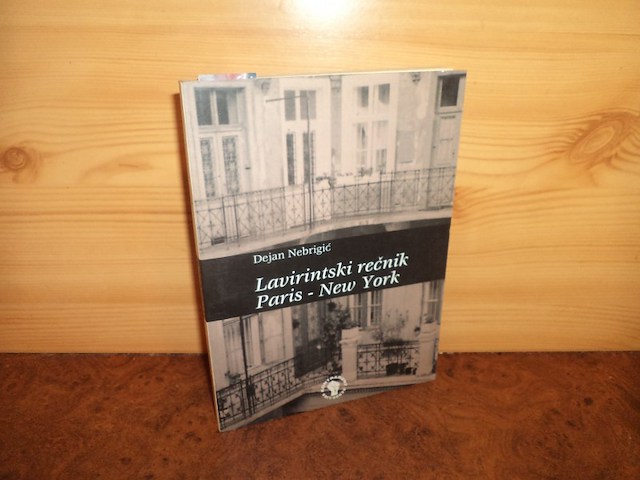 Lavirintski rečnik Paris – New York -: Dejan Nebrigić