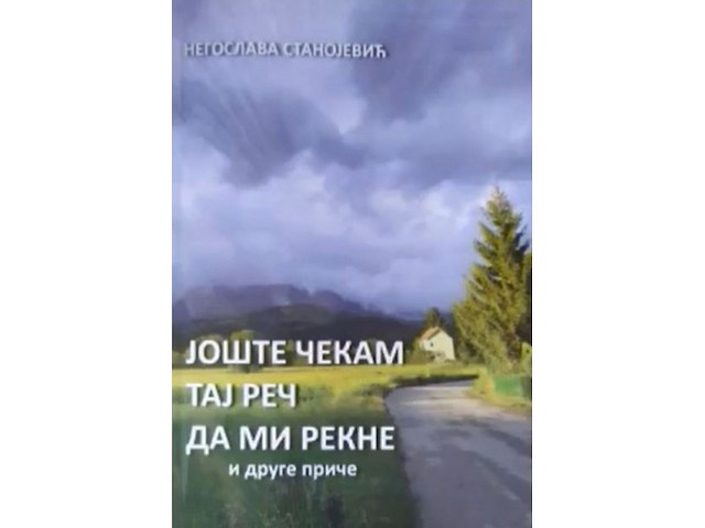 Jošte čekam taj reč da mi rekne - Negoslava Stanojević