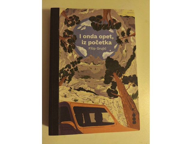 I ONDA OPET IZ POČETKA - FILIP GRUJIĆ