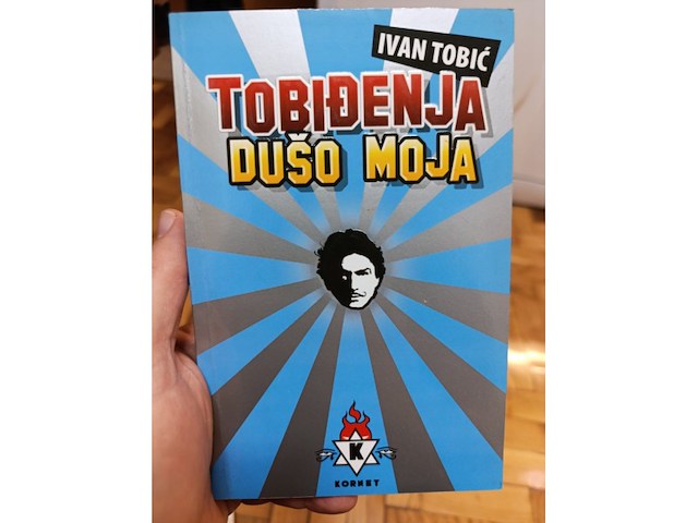 Tobiđenja dušo moja - Ivan Tobić