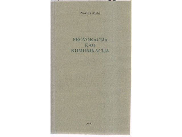 PROVOKACIJA KAO KOMUNIKACIJA / NOVICA MILIĆ