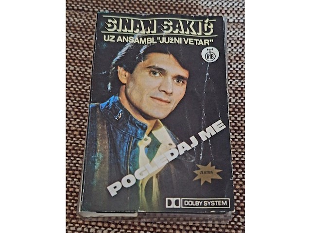 KASETA-SINAN SAKIĆ-JUŽNI VETAR-POGLEDAJ ME-ORIGINAL