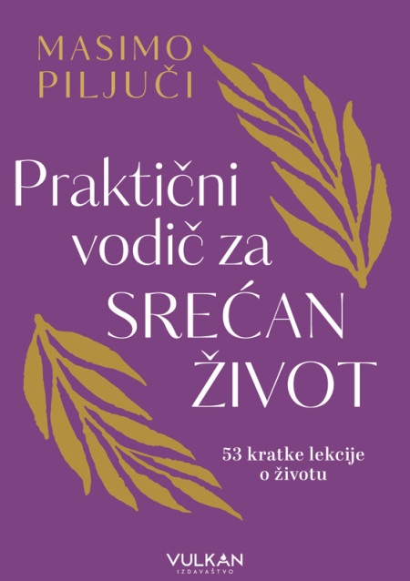 Masimo Piljuči Praktični vodič za srećan život ( 29429 )
