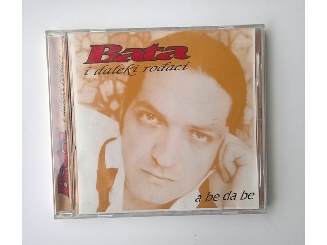 Bata i daleki rodjaci - A be da be (CD, Star-Banker)