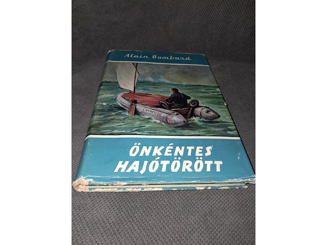 Alain Bombard Önkéntes hajótörött 2.kiadás 1964
