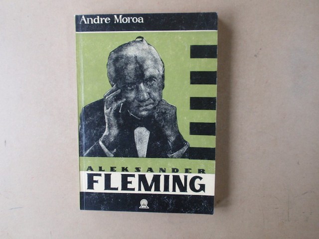 Andre Moroa - ALEKSANDER FLEMING