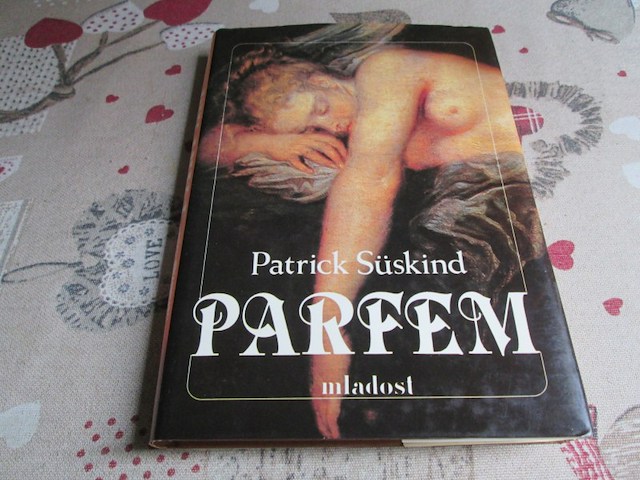 PARFEM povijest jednog ubojice - Patrick Suskind